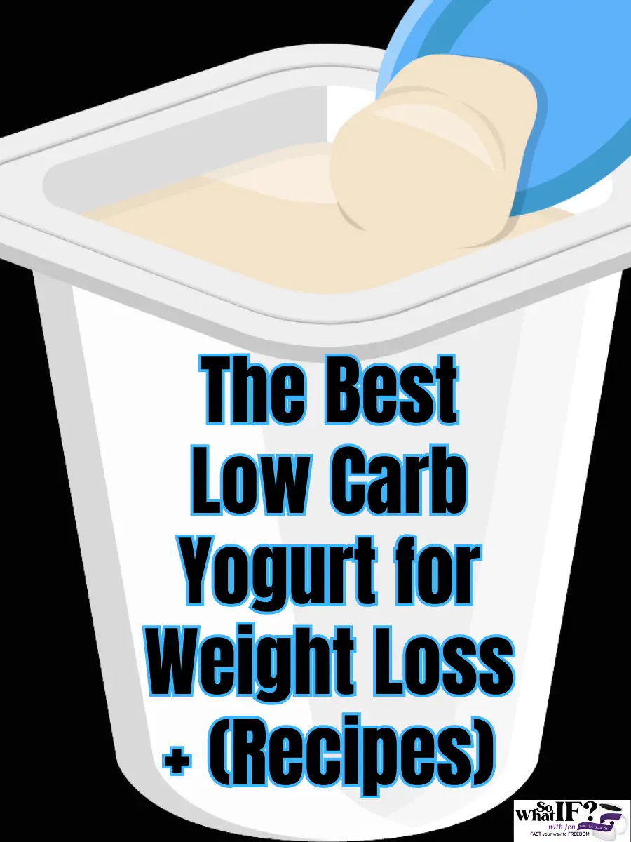 The Best Low Carb Yogurt for Weight Loss + (Recipes) - So What IF? with ...