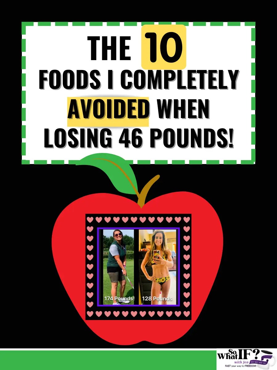 The 10 Foods I Completely Avoided When Losing 46 Pounds! - So What IF ...